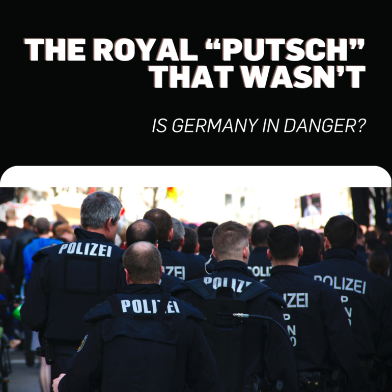Episode 74: The royal “Putsch” that wasn’t – Is Germany in danger ...