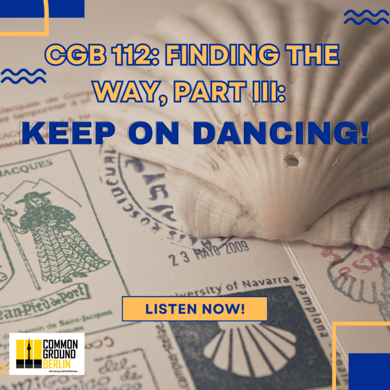 EPISODE 112: Finding the Way Part III: Keep on dancing! - Common Ground ...
